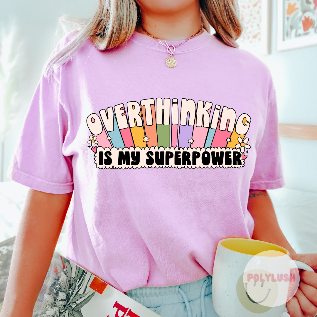 Overthinking Is My Super Power DTF Transfer – Polylush